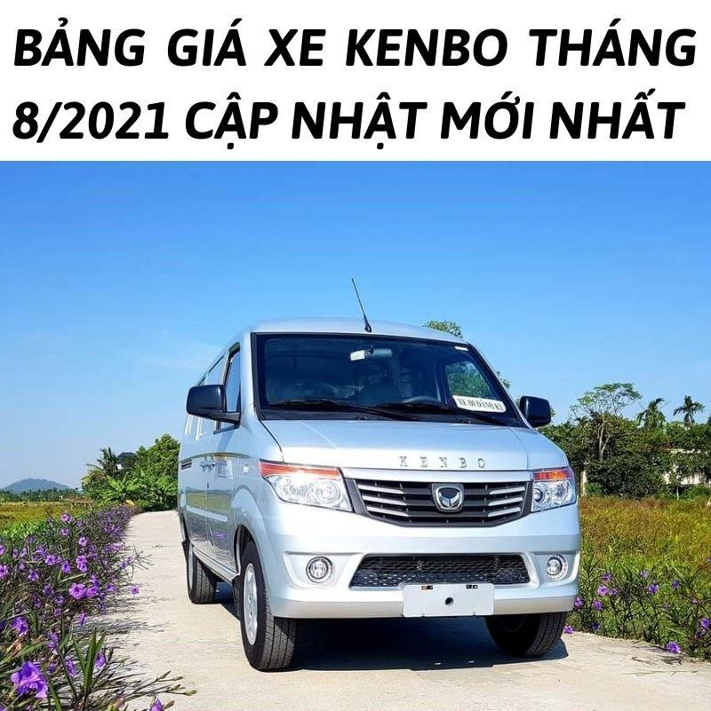 BẢNG GIÁ BÁN XE KENBO THÁNG 8/2021 CẬP NHẬT MỚI NHẤT